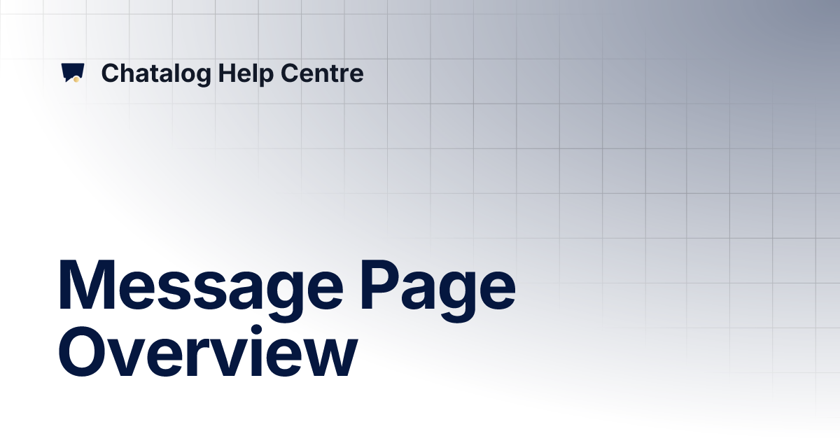 Message Page Overview | Chatalog Help Centre